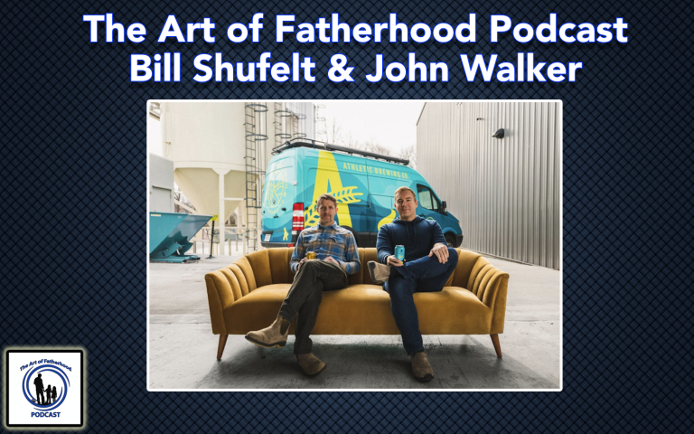Bill Shufelt & John Walker Talk Fatherhood & Athletic Brewing