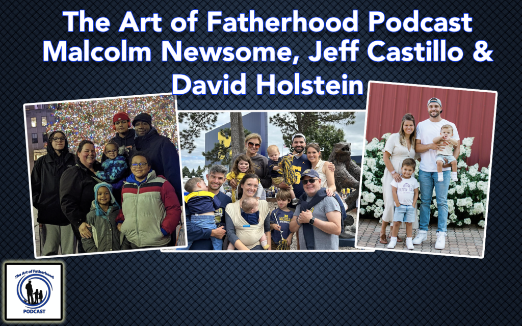 Jeff Castillo, Malcolm Newsome & David Holstein Talk Fatherhood